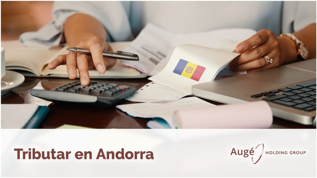 Tributar en Andorra | Ventajas y Requisitos Fiscales | Augé